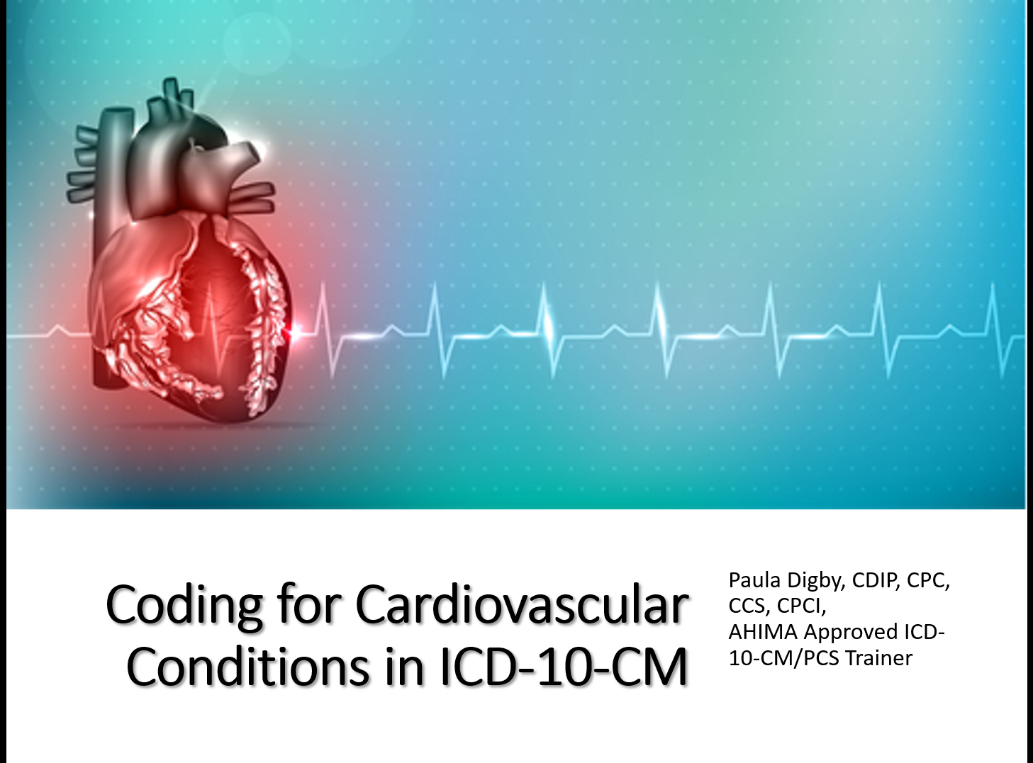 Coding for Cardiovascular Conditions in ICD-10-CM — HB428-A, HB428-D ...